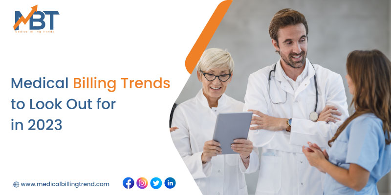 Top Medical Billing Trends to Look Out for in 2023 - Medical Billing Trends